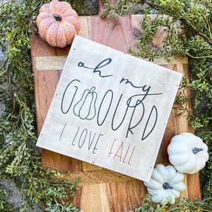 Oh My Gourd I Love Fall Sign/ Fall Decorations/ Fall Home Decor ...