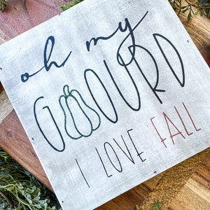 Oh My Gourd I Love Fall Sign/ Fall Decorations/ Fall Home Decor ...