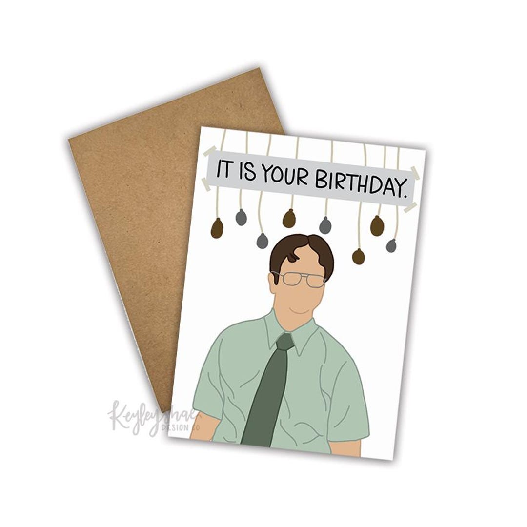 It is Your Birthday - Dwight - the Office - Birthday Card - Greeting ...