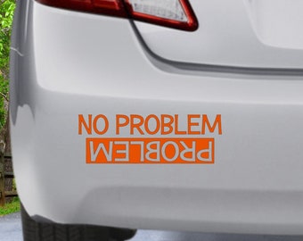 No Problem... Problem Sticker Vinyl Decal Bumper Sticker Jcreatenz - Etsy