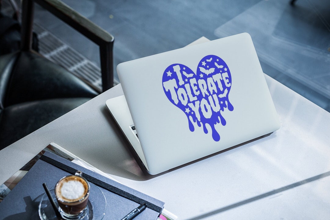 I Tolerate You Vinyl Decal: Dark Humor Laptop Sticker - Etsy