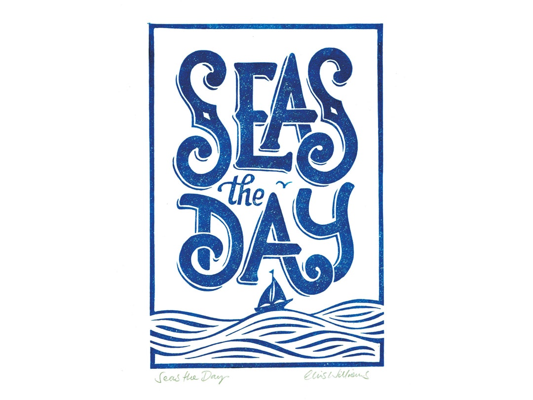 Seas the Day Original Linocut Print, Seas the Day Motto, Seas the Day ...