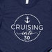 Cruising Into 30 SVG Cut File. Great for Birthday Cruise Party | Etsy