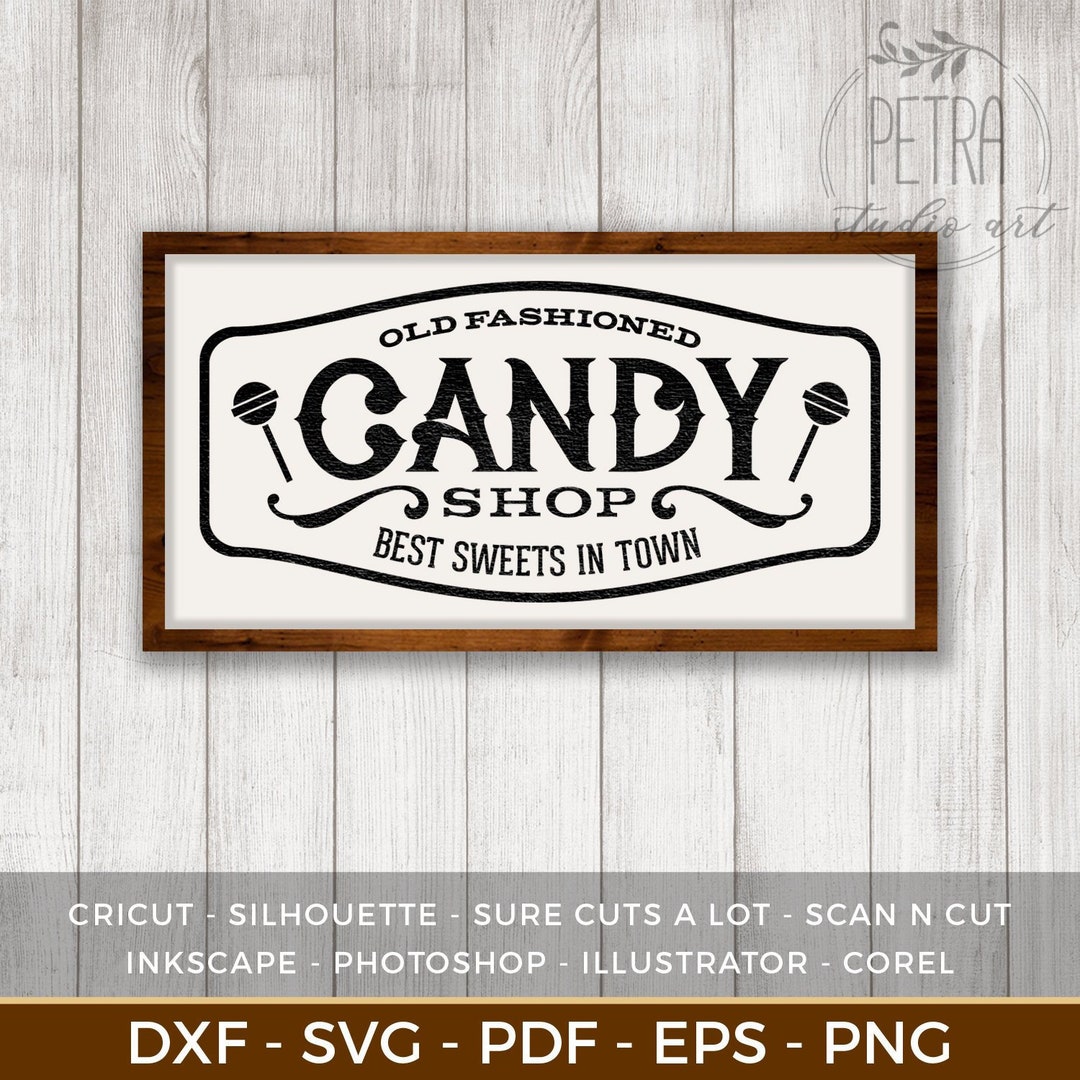 Old Fashioned Candy Shop Sign SVG Cut File, for Vintage Decor and ...