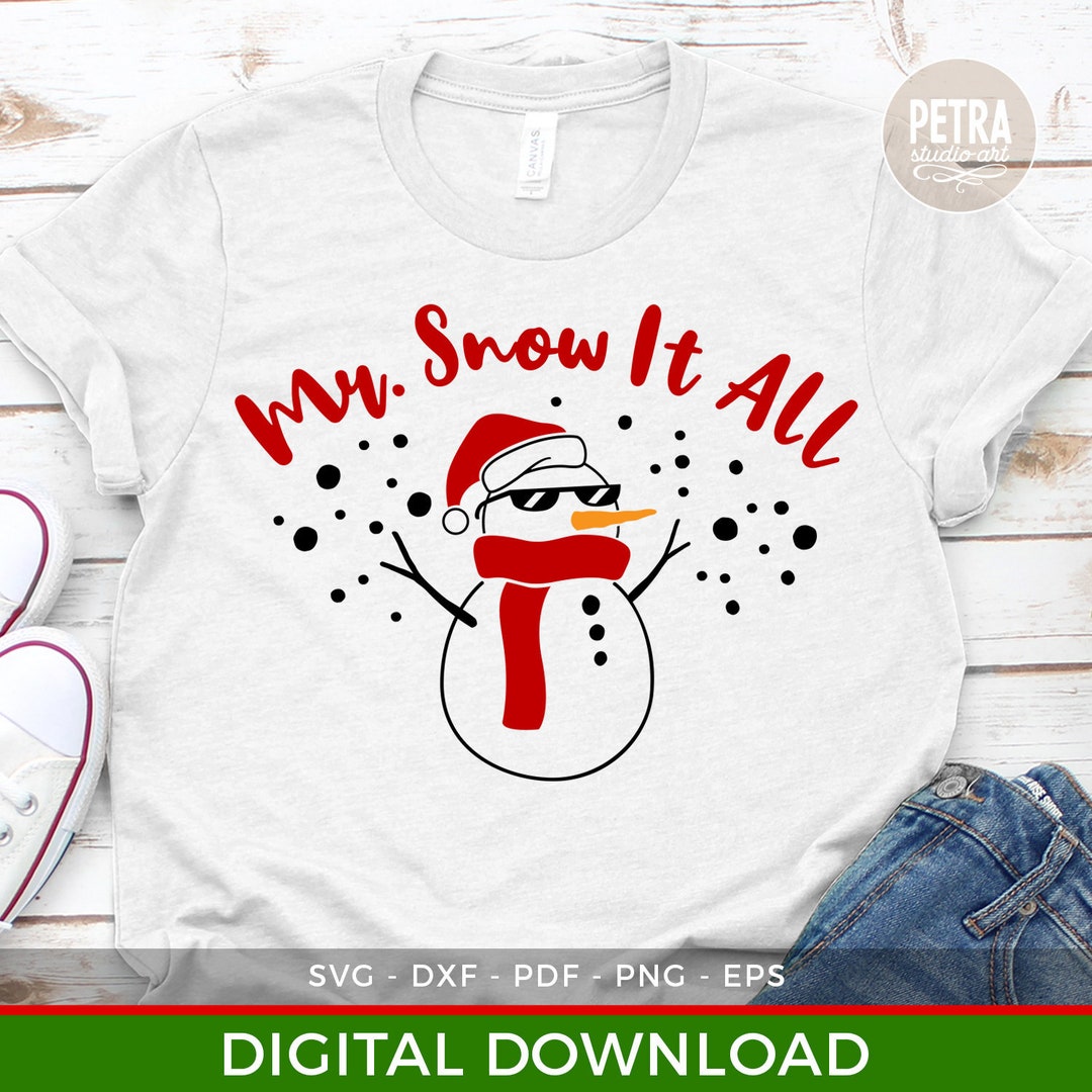 Mr Snow It All SVG Cut File for Kids Winter and Christmas T-shirt and ...