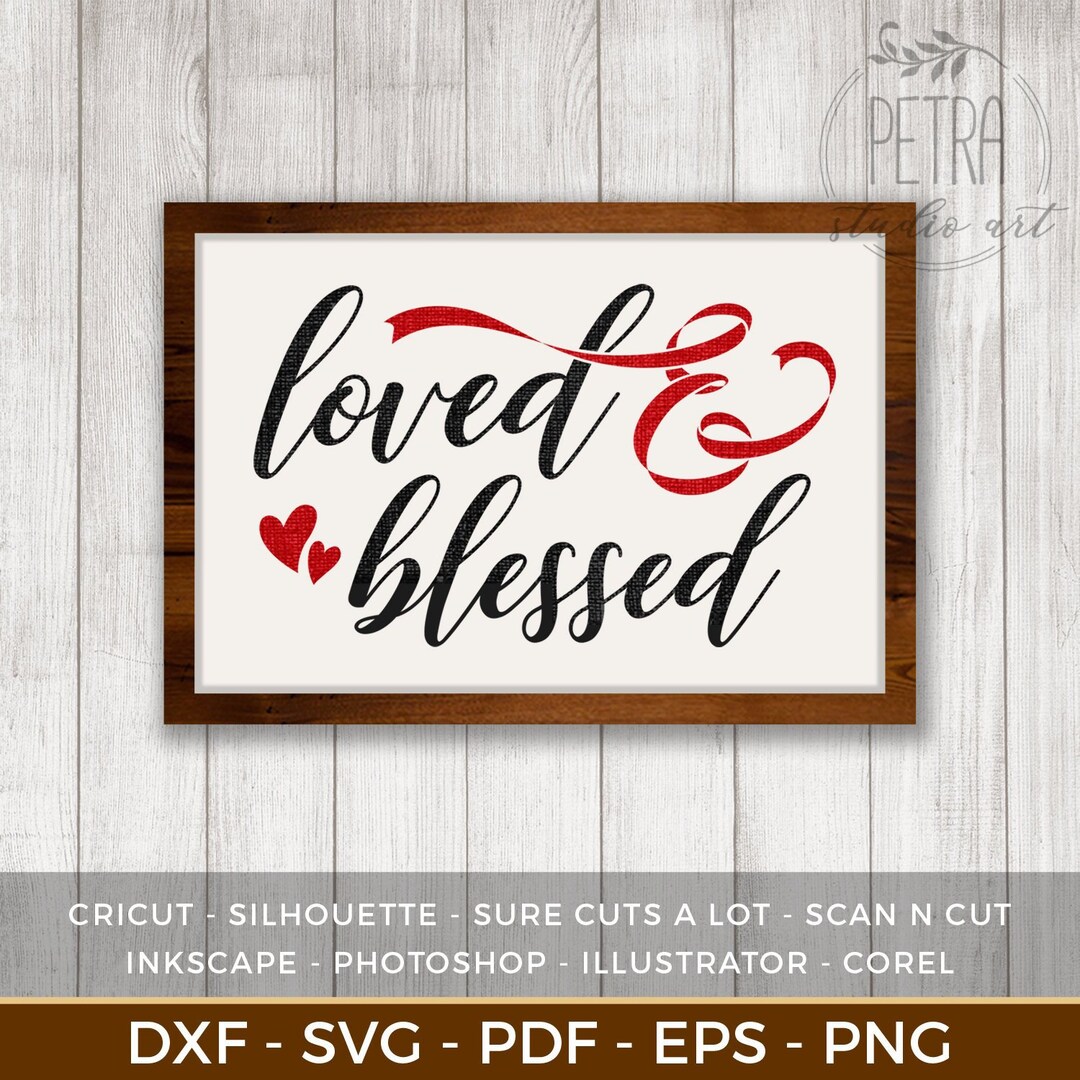 Loved and Blessed on Valentines Day Printable SVG Cut File for Rustic ...