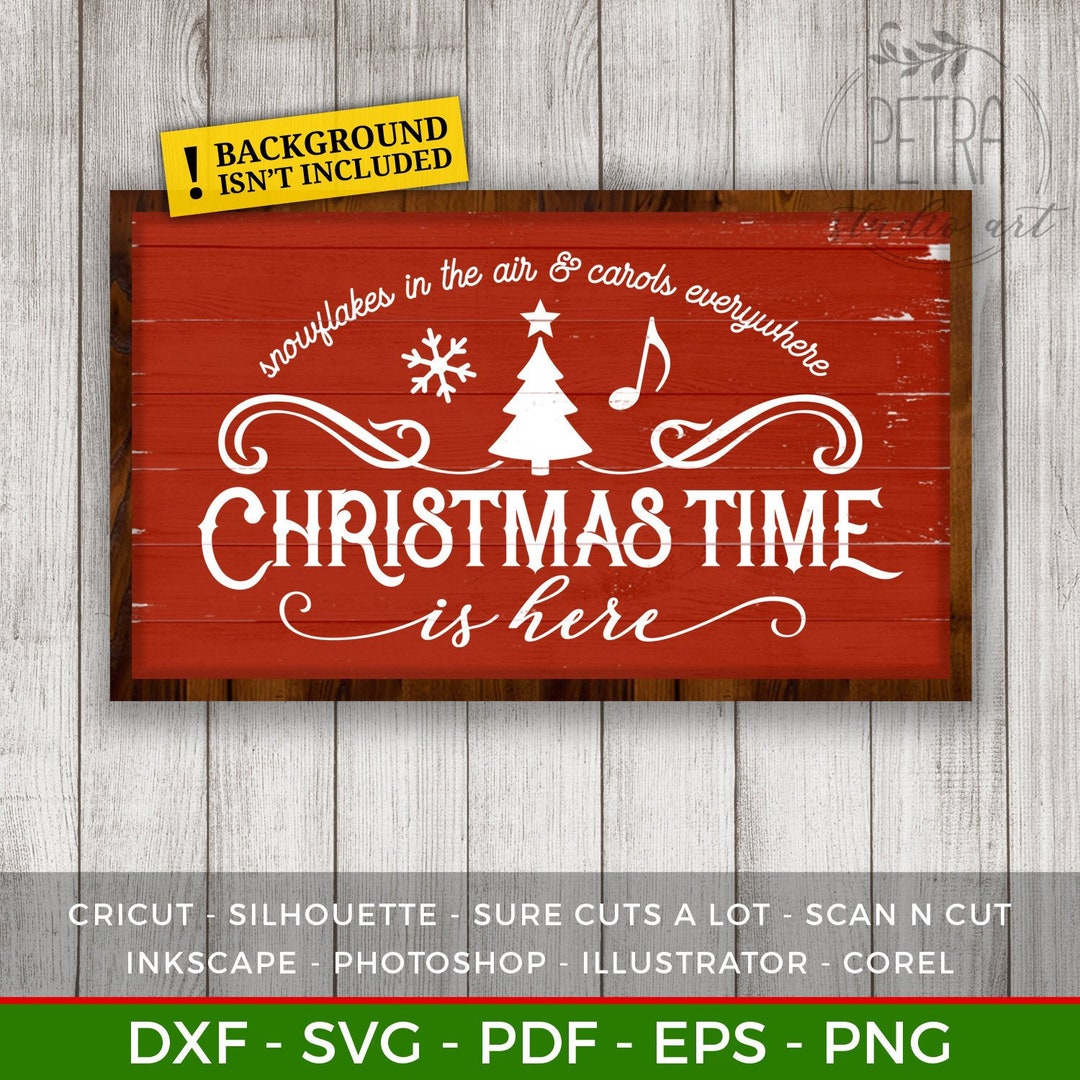 Christmas Time is Here SVG Cut File for Rustic Christmas Home Decor and ...