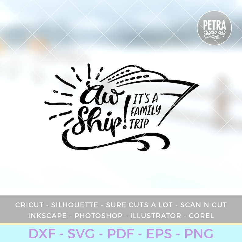Cruise SVG Cut File. Aw Ship It's A Family Trip. Great for Summer ...
