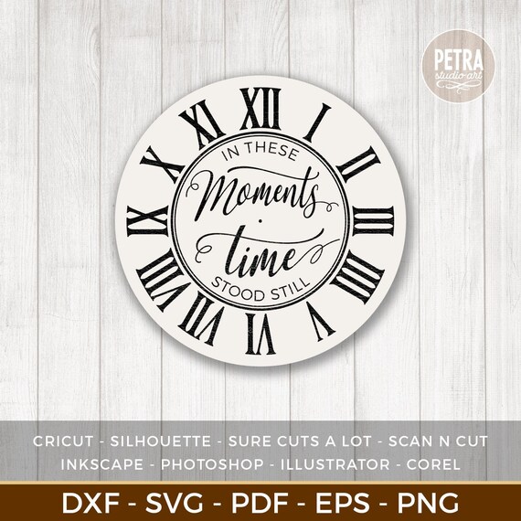 In These Moments Time Stood Still Clock Face SVG Cut File and | Etsy