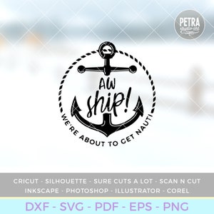Cruise SVG Cut File. Aw Ship We're About to Get Nauti Craft File. Great ...