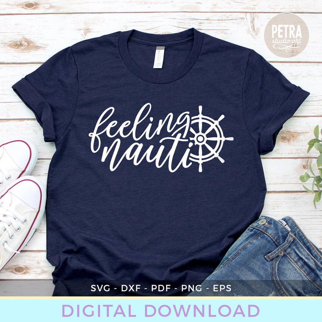 Feeling Nauti SVG Cut File. Great for Cruise Shirt on Summer Vacation ...