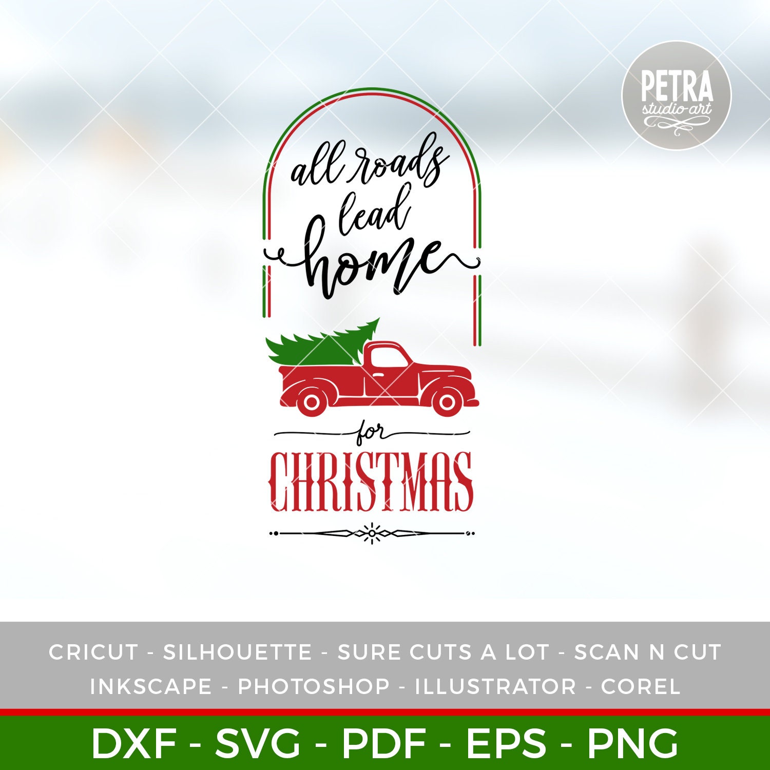 All Roads Lead Home for Christmas SVG Cut File. With Red Truck and ...