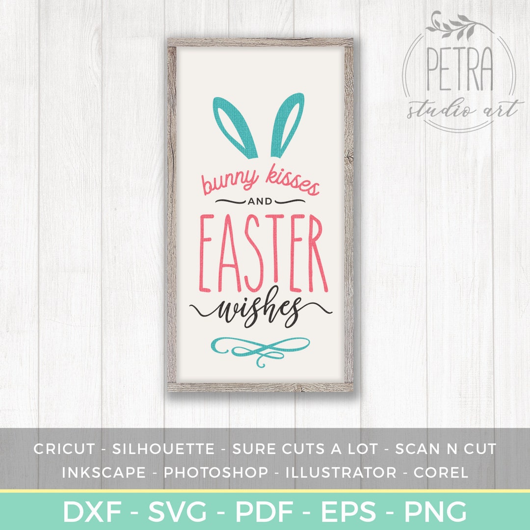 Bunny Kisses and Easter Wishes Sign SVG Cut File for Easter Day. A ...