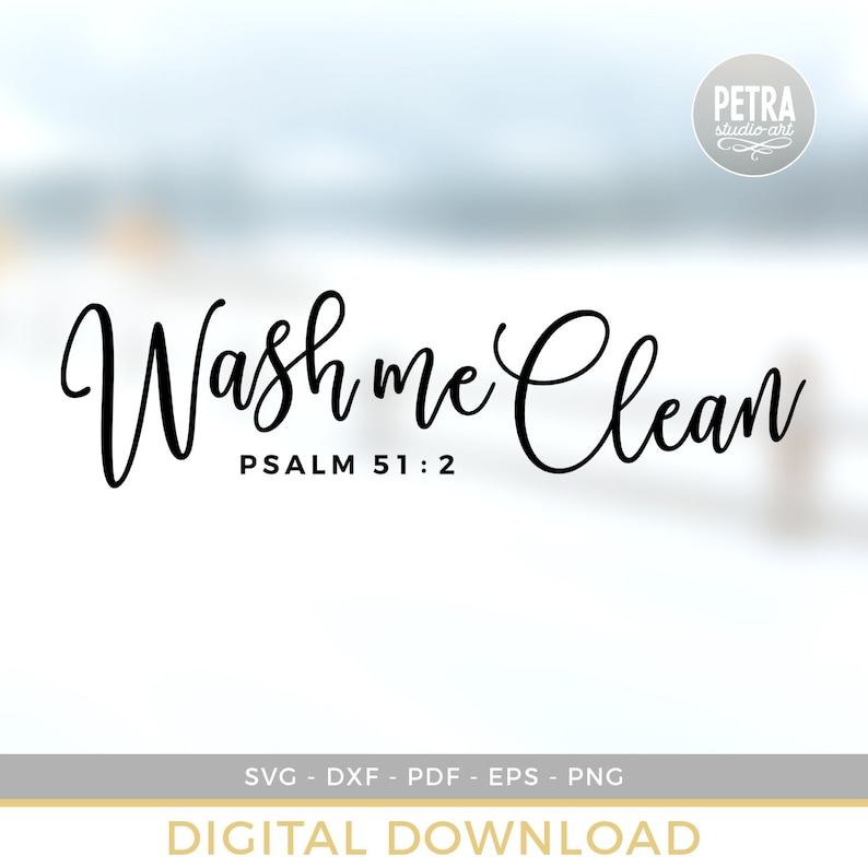 Wash Me Clean, A Faith Bible Quote SVG Cut File. Great for Modern ...