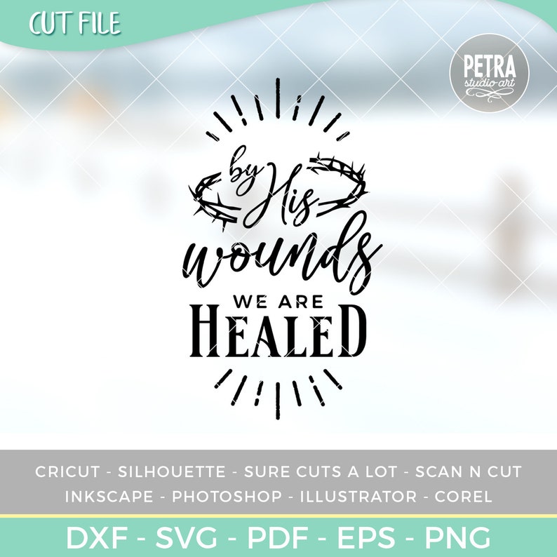 By His Wounds We Are Healed Easter Sign SVG Cut File. Bible Quotes of ...