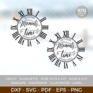 In These Moments Time Stood Still Clock Face SVG Cut File and Printable ...