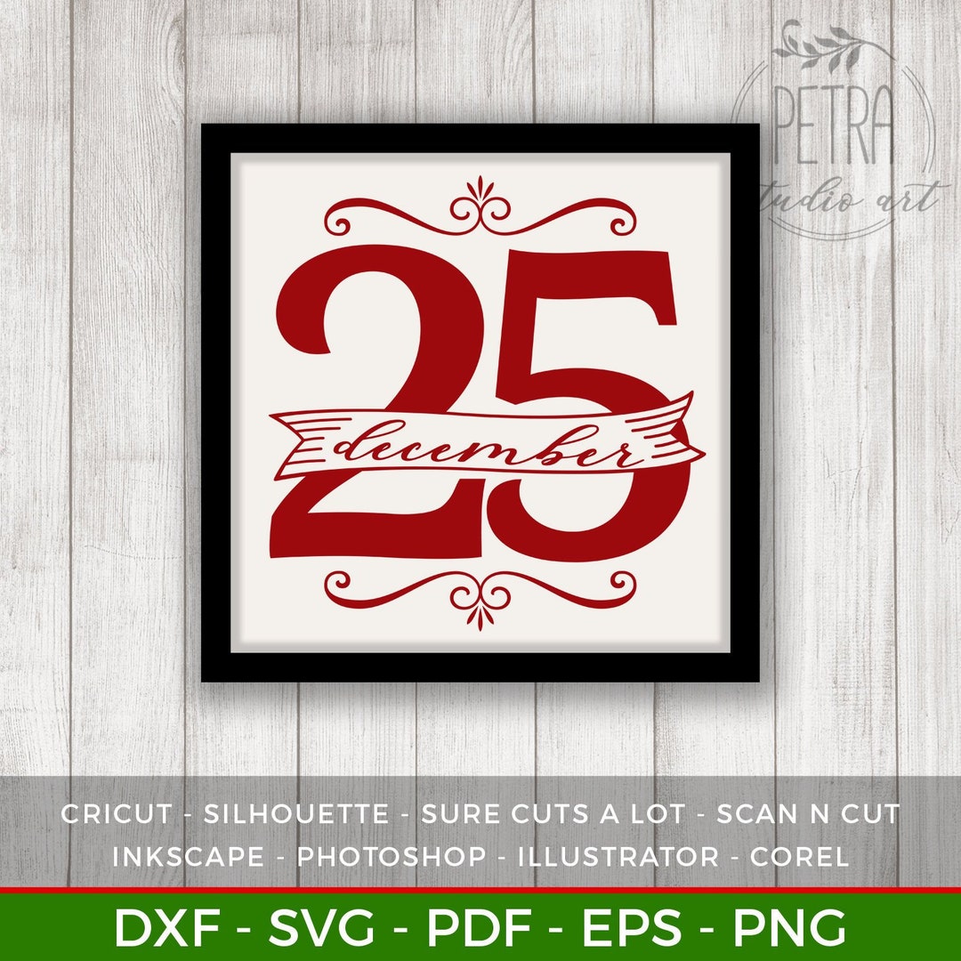 25 December Svg Cut File for Rustic Christmas Home Decor and Farmhouse ...