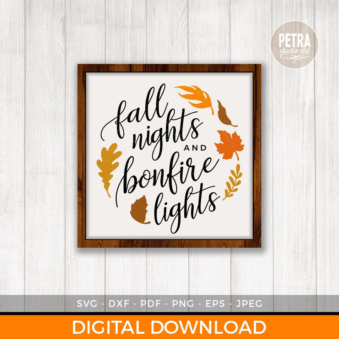 Fall Nights and Bonfire Lights With Autumn Leaves SVG Cut File. an ...