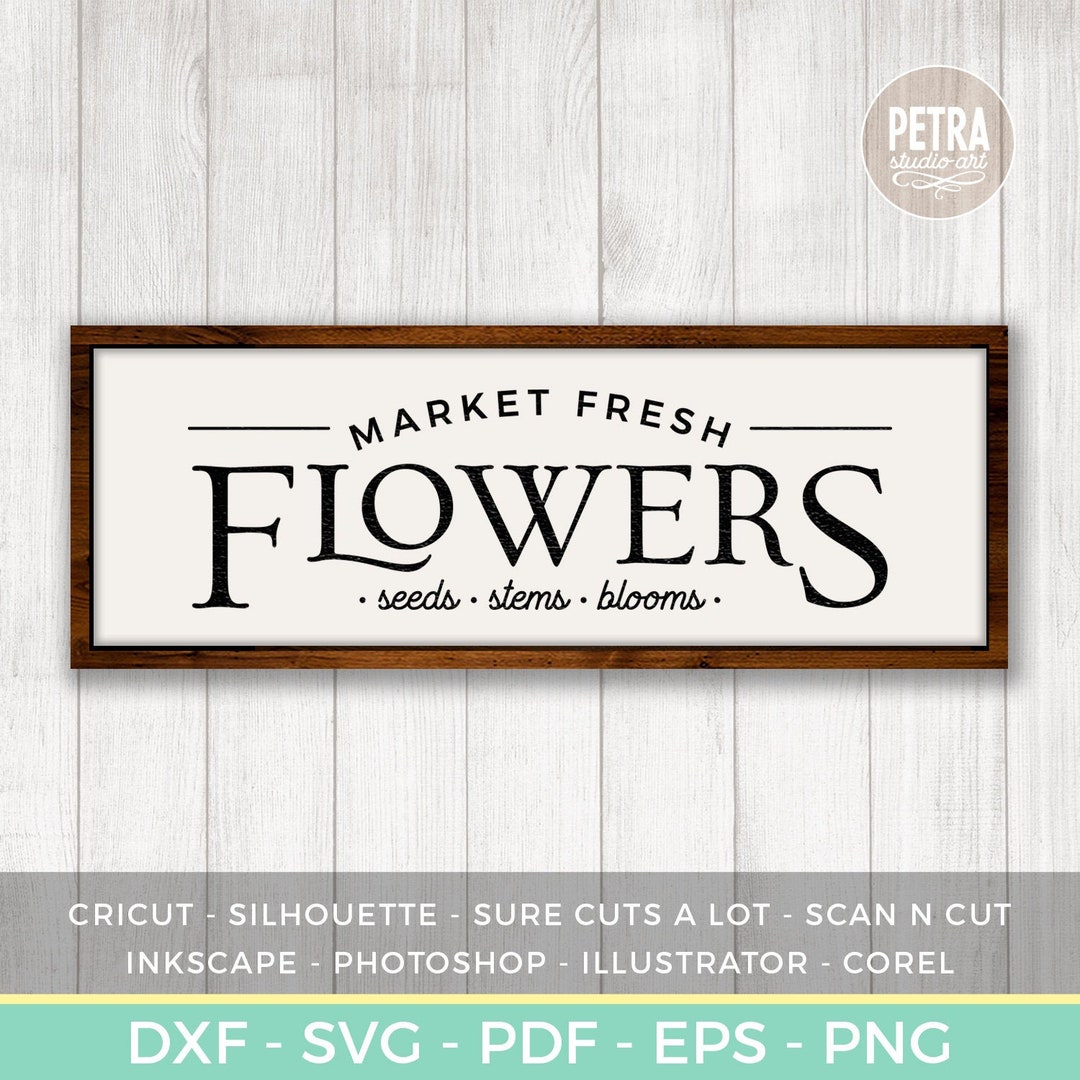 Market Fresh Flower Sign SVG Cut File for Spring. Personal and Small ...