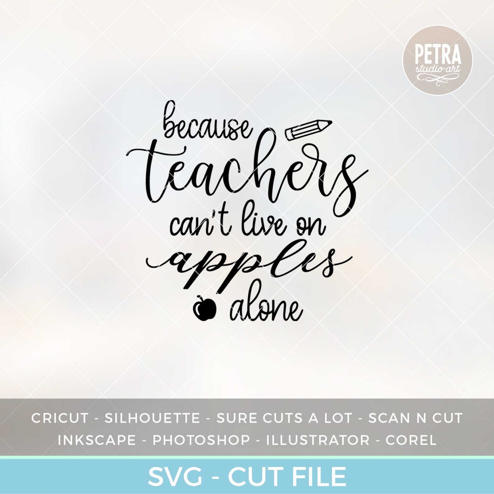 Because Teachers Can't Live on Apples Alone SVG. Teacher | Etsy
