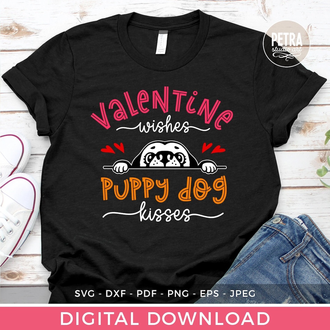 Valentine Wishes and Puppy Dog Kisses SVG Cut File and Printables for ...