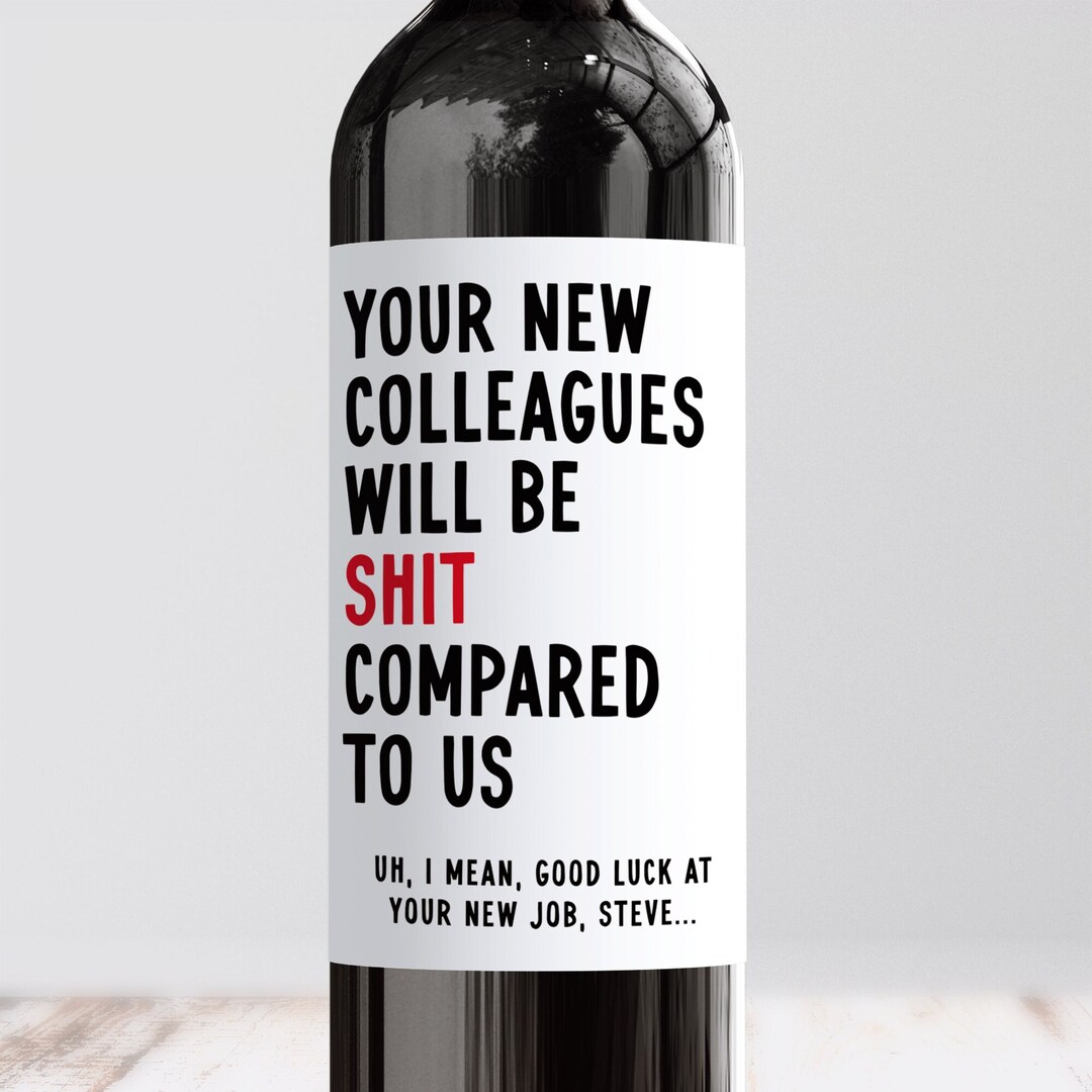 Your New Colleagues Will Be Shit Wine Label, Personalised Traitor ...