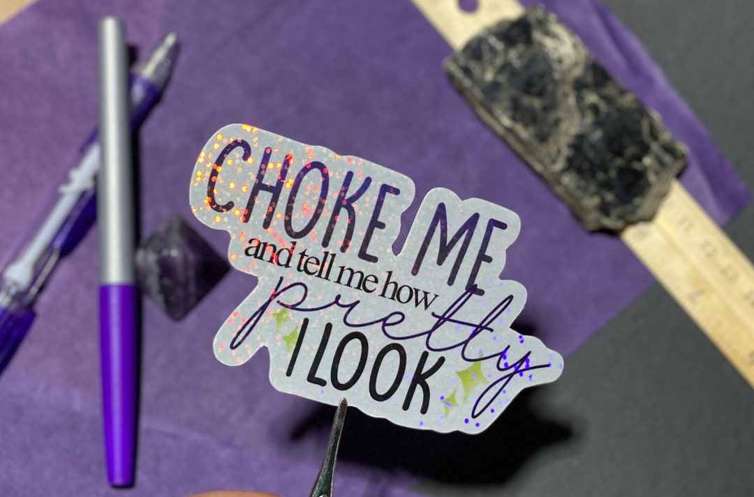 Choke Me Sticker, Holographic Sticker, Nsfw Sticker, Kink Sticker, Lewd ...