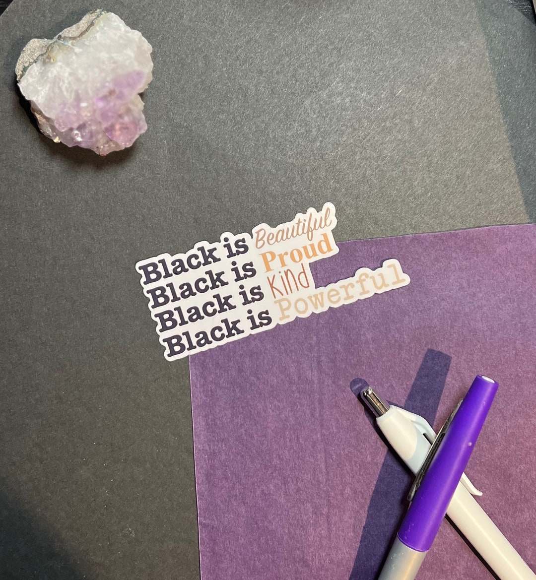 Black is Beautiful Sticker black History Sticker, Self Love Sticker ...