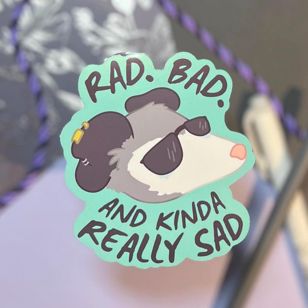 Rad, Bad, Really Sad Sticker Crying Possum, Feral Screaming Sticker ...