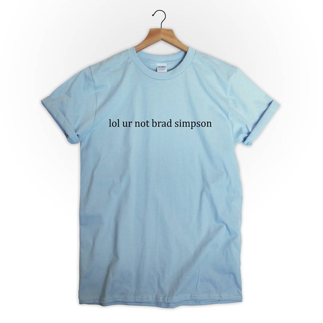 Lol Ur Not Brad Simpson Tshirt Top Shirt Tee Bradley the Vamps Band New ...