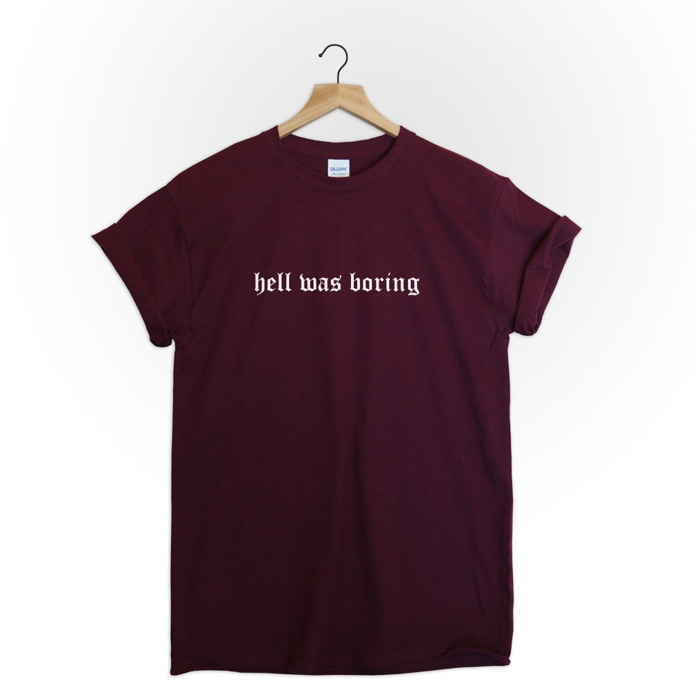 Hell Was Boring Shirt Unisex Aesthetic Gift Aesthetic Clothing | Etsy UK
