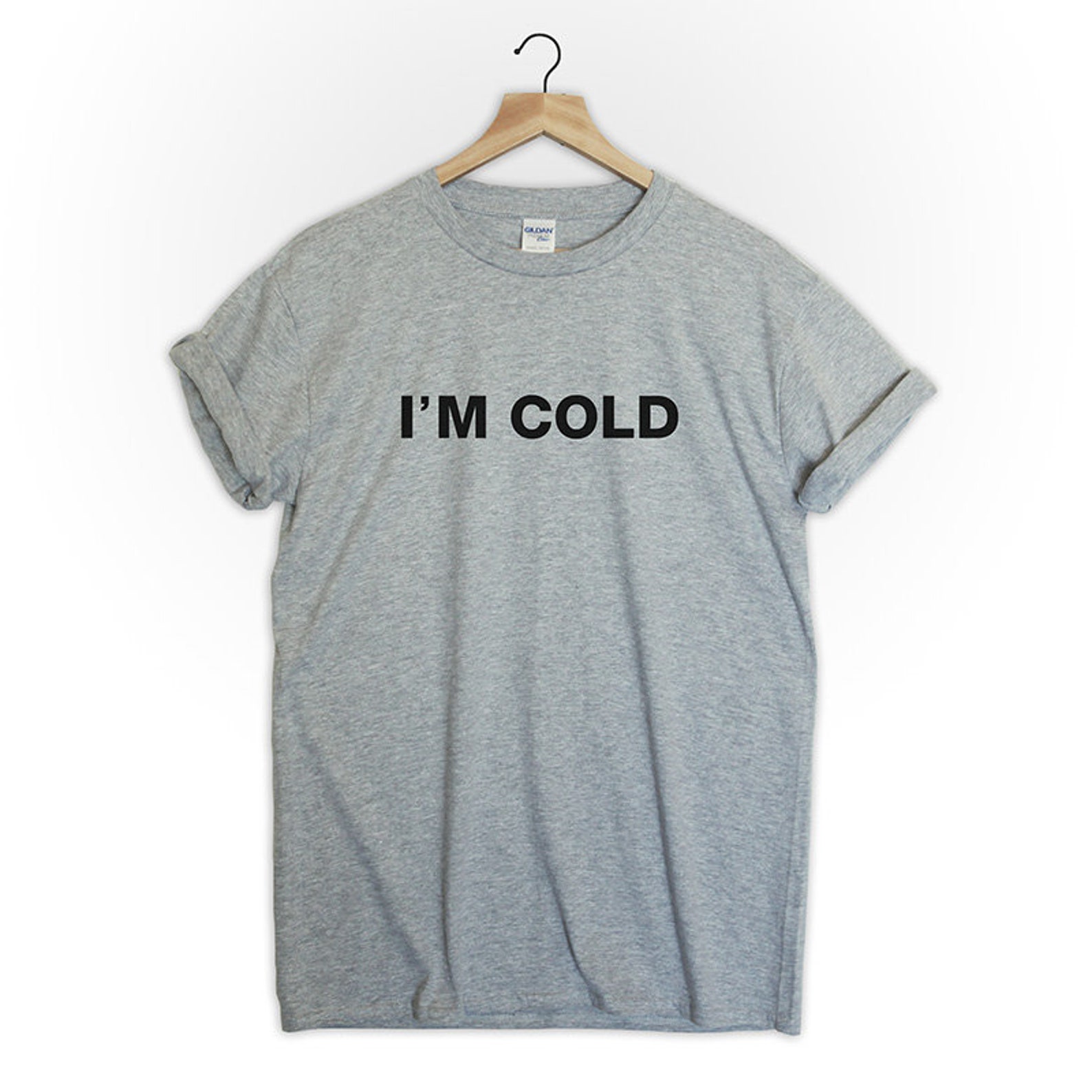 I'm Cold Tshirt Tee Top Funny Graphic Tumblr Men Women | Etsy