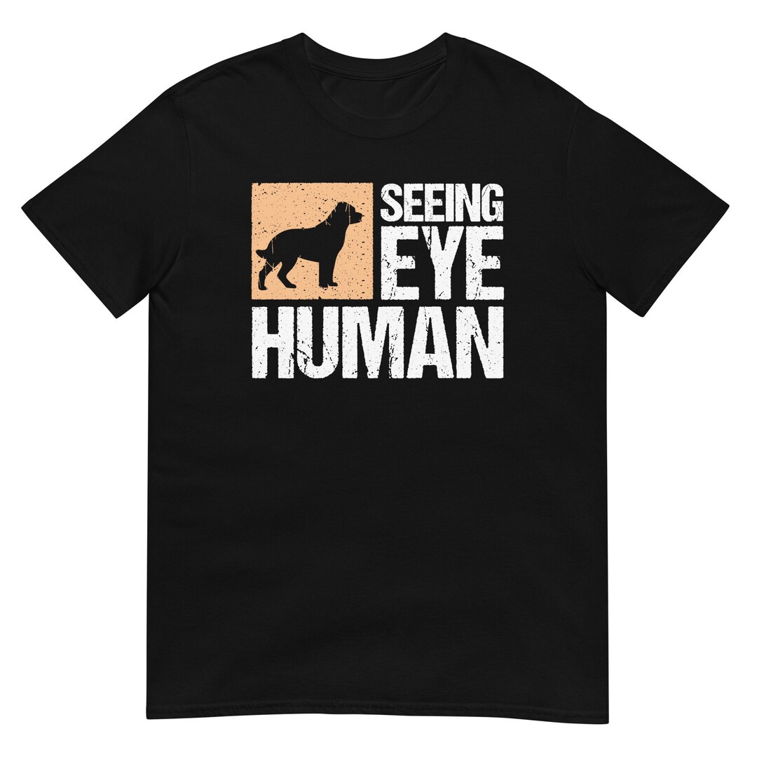 Seeing Eye Human Visual Impairment Gift T-shirt for Man & Woman Funny ...