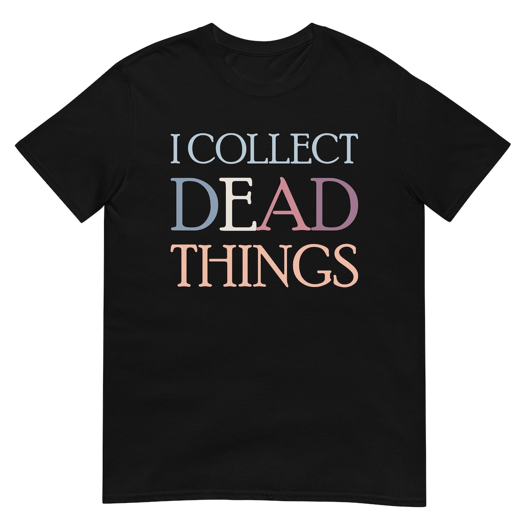 I Collect Dead Things Taxidermy Vintage Retro T-shirt for Men & Woman ...