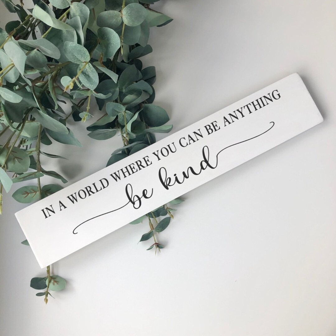 Personalised Hand Painted Free Standing Wooden Be Kind Sign, Kindness ...