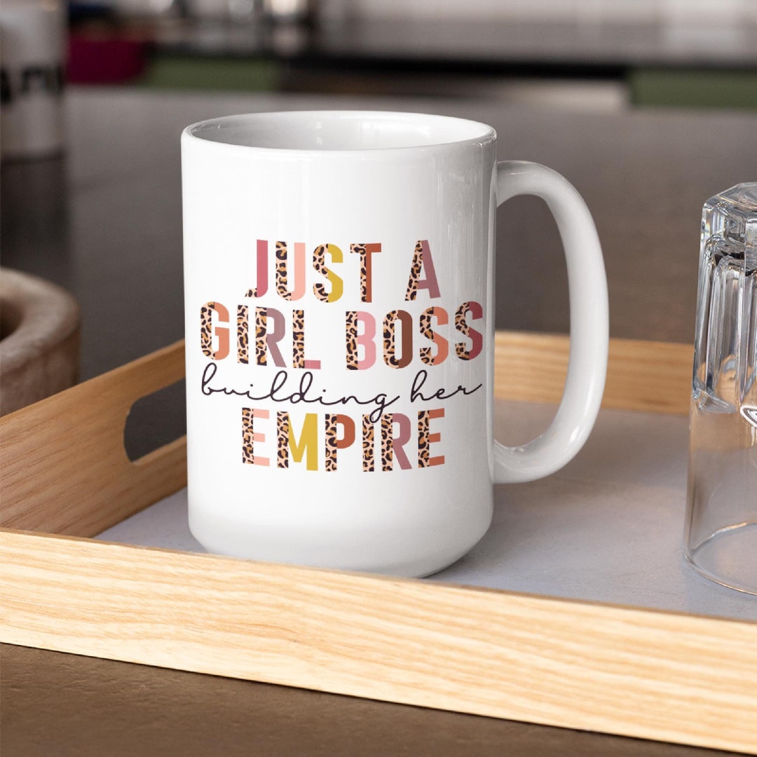 Just a Girl Boss Building Her Empire, 15oz Coffee Mug, Entrepreneurs ...