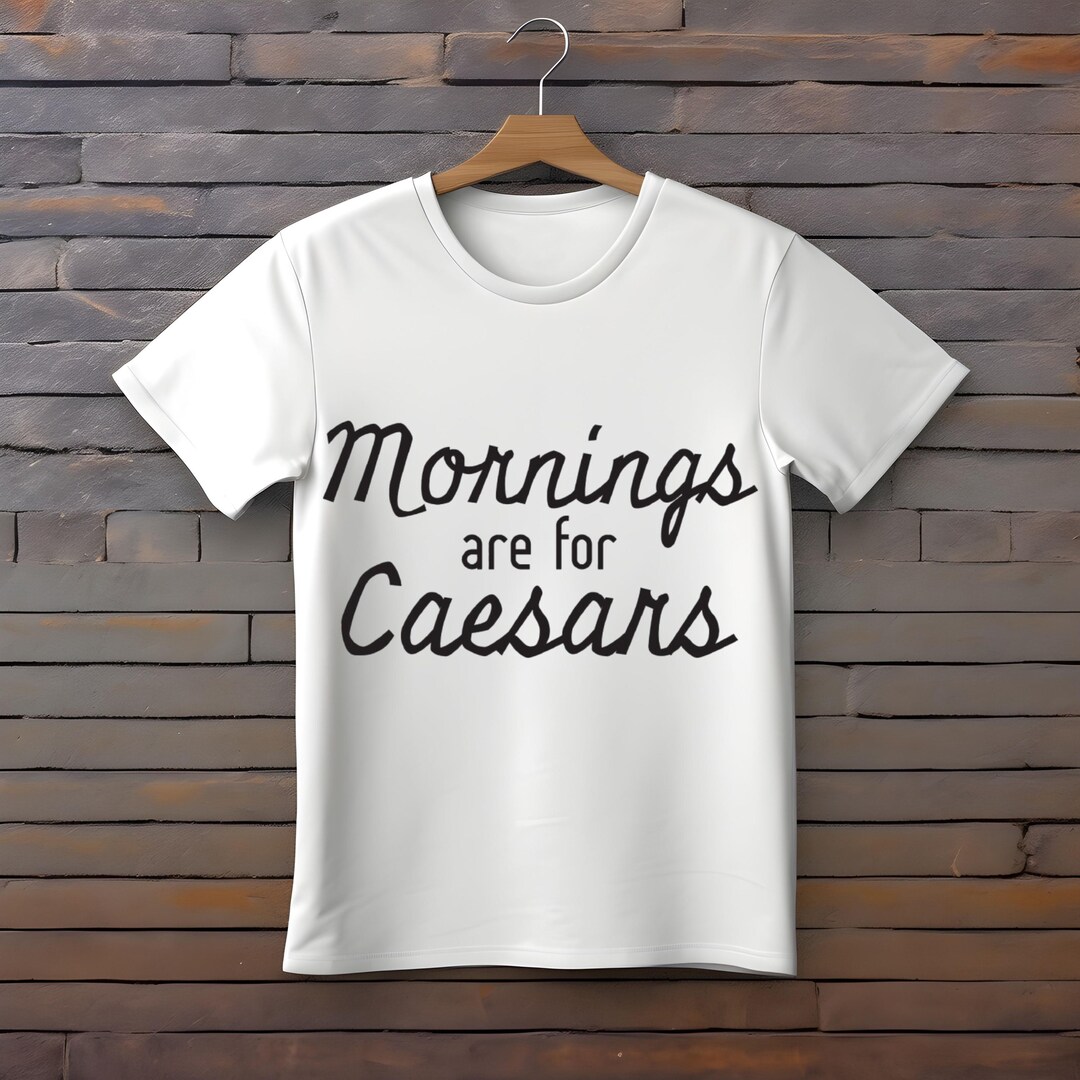 Mornings Are for Caesars SVG Brunch Cocktail Quote Funny Party Design ...