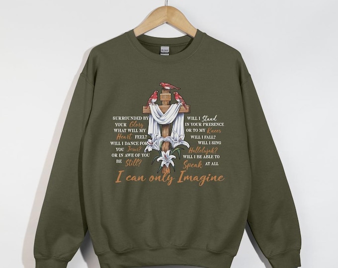 I Can Only Imagine Christian Sweatshirt | Inspirational Faith-based ...