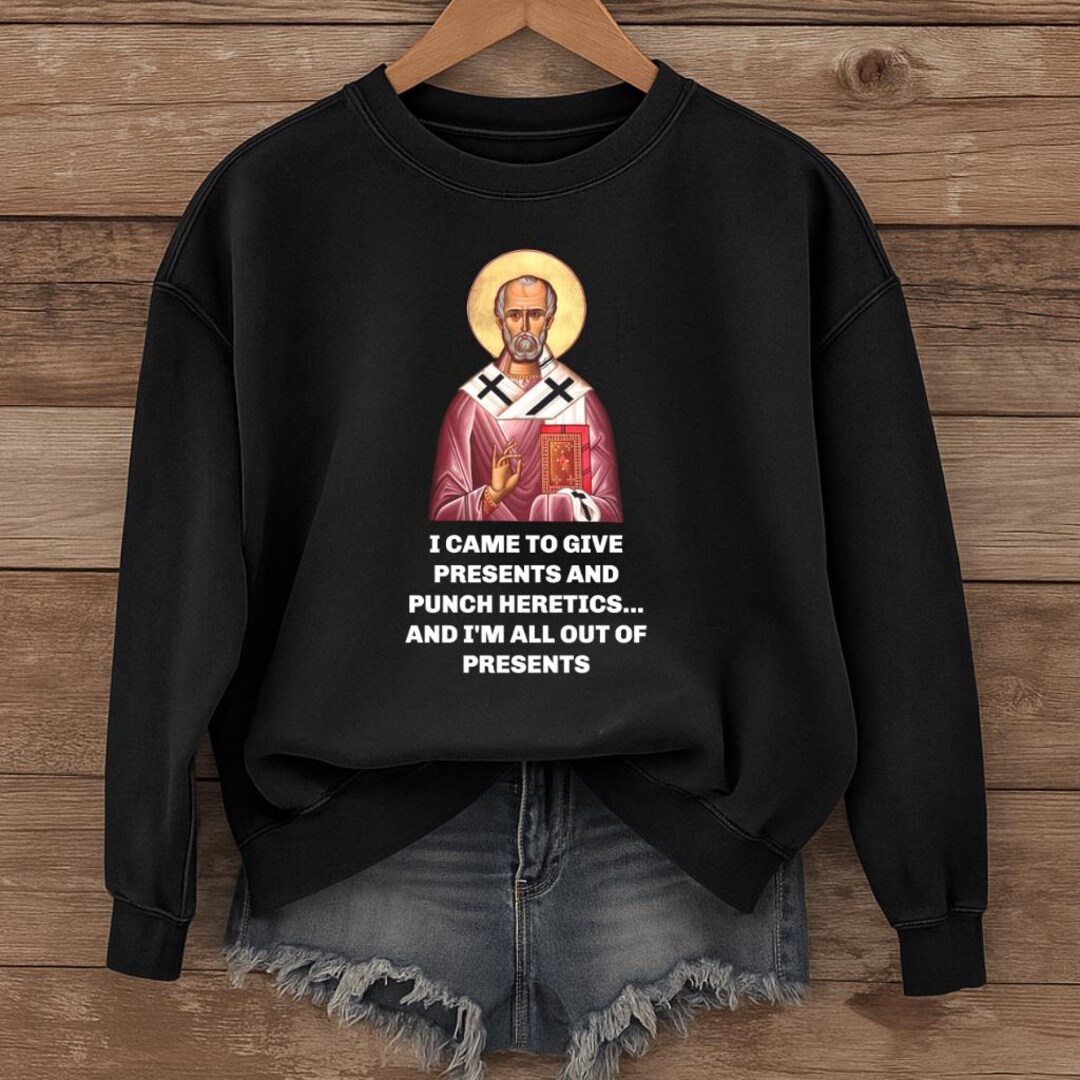 Saint Nicholas Funny Meme Humor Women’s Dark Sweatshirt, Christian ...