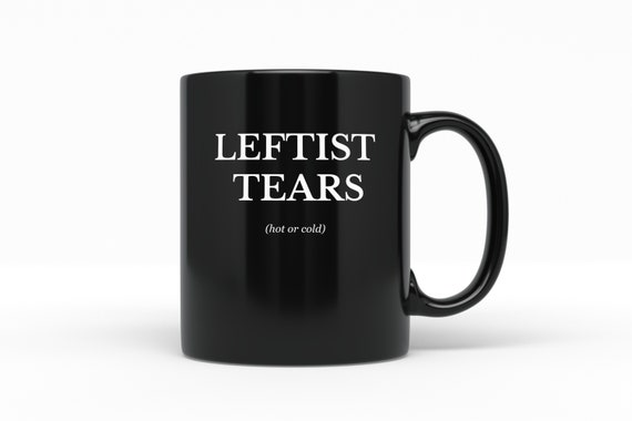 Leftist Tears Hot or Cold Black Coffee Mug Anti SJW - Etsy India