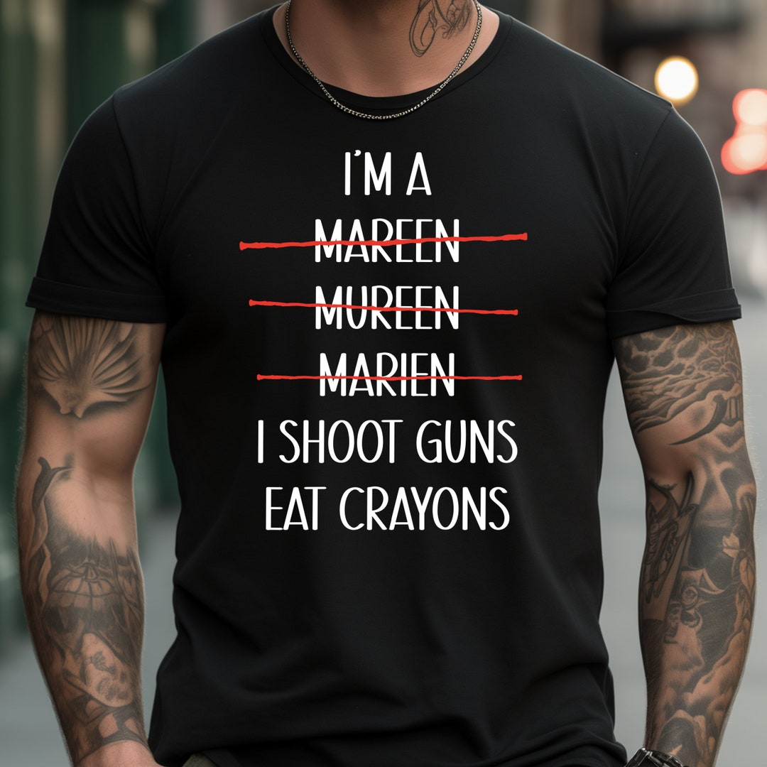 I'm a Marine I Shoot Guns Eat Crayons T-shirt, Funny Marine Boyfriend ...