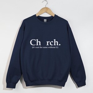 Church It's Not the Same Without U Sweatshirt, Church Group Shirt ...