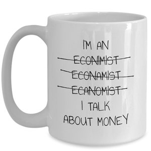 I'm an Economist Financial Student Funny Coffee or Tea Mug Cup - Etsy