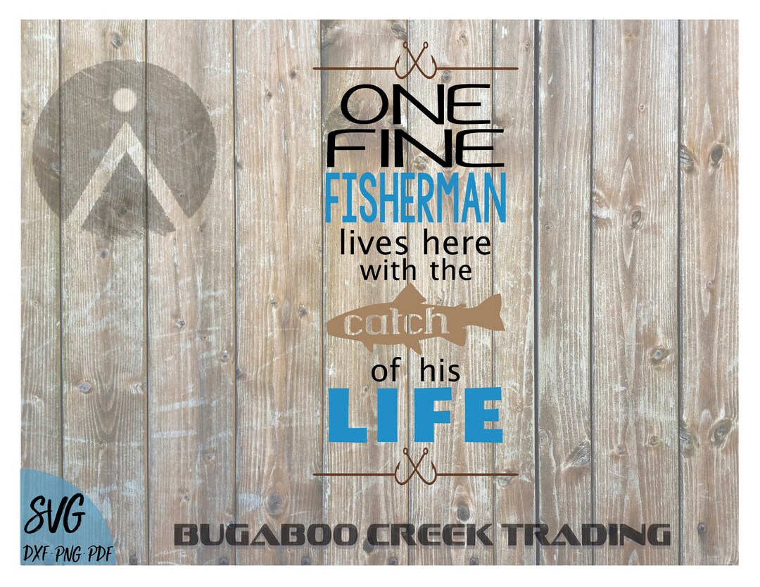 One Fine Fisherman, Funny Quote, SVG, Play on Words, Love, Laser Cut ...