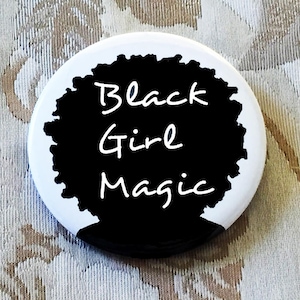 Black Girl Magic Button, 2.25 Pinback - Etsy