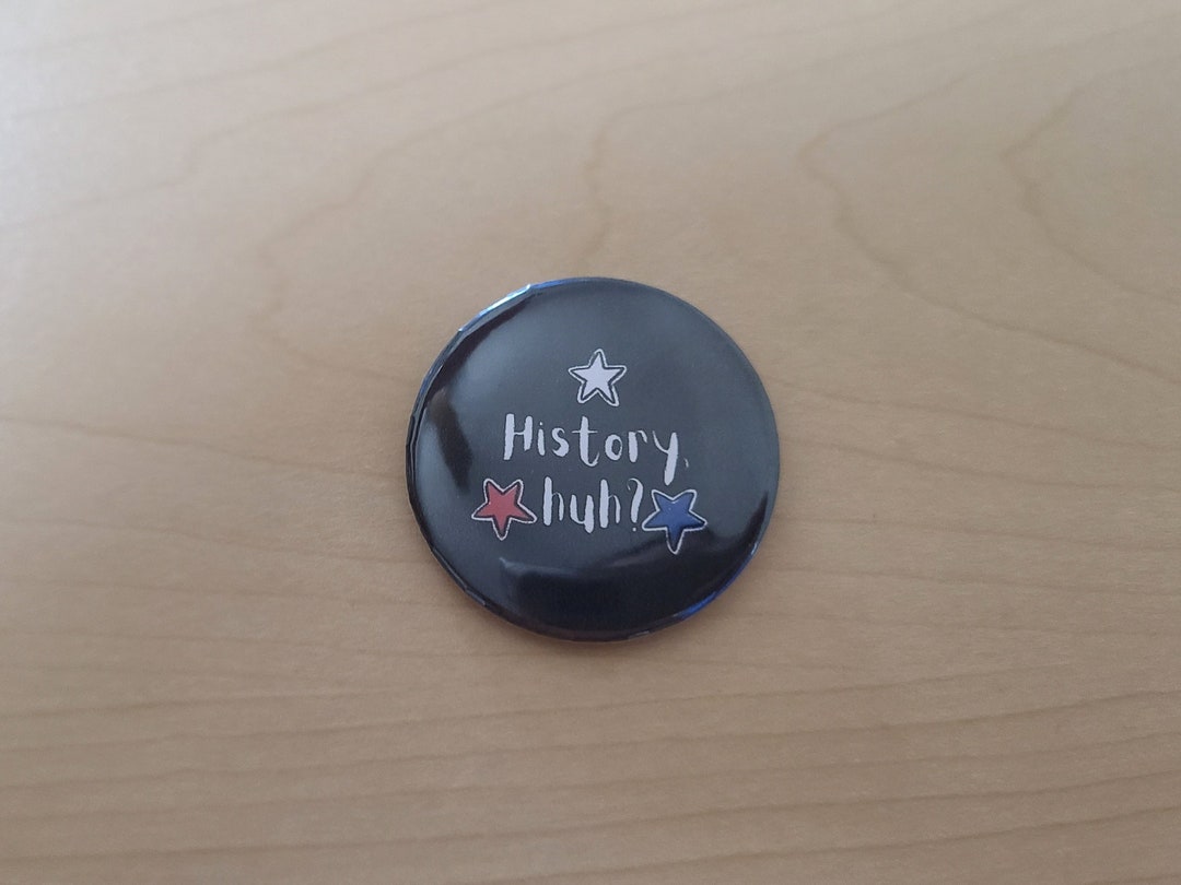 History Huh Pinback Button 1.5 Inch Red White and Royal Blue Inspired ...
