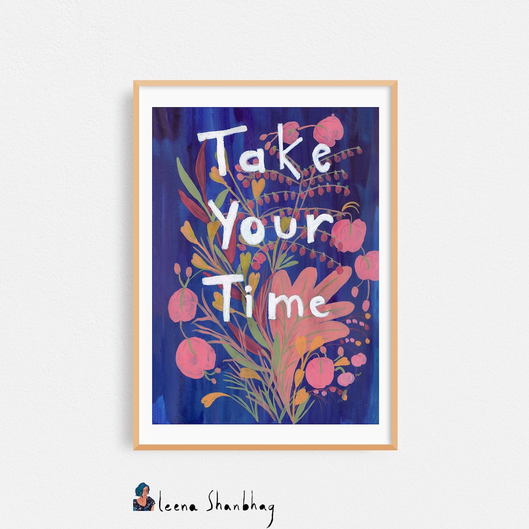 Floral Art Print: Take Your Time, Inspirational Quote - Etsy