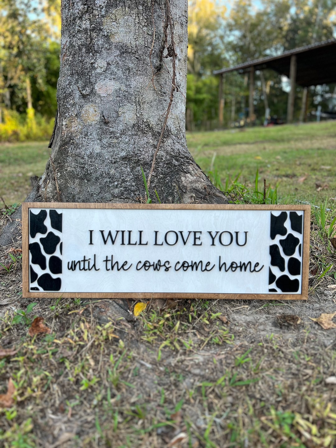 I Will Love You Until the Cows Come Home Sign, Farmhouse Decor ...