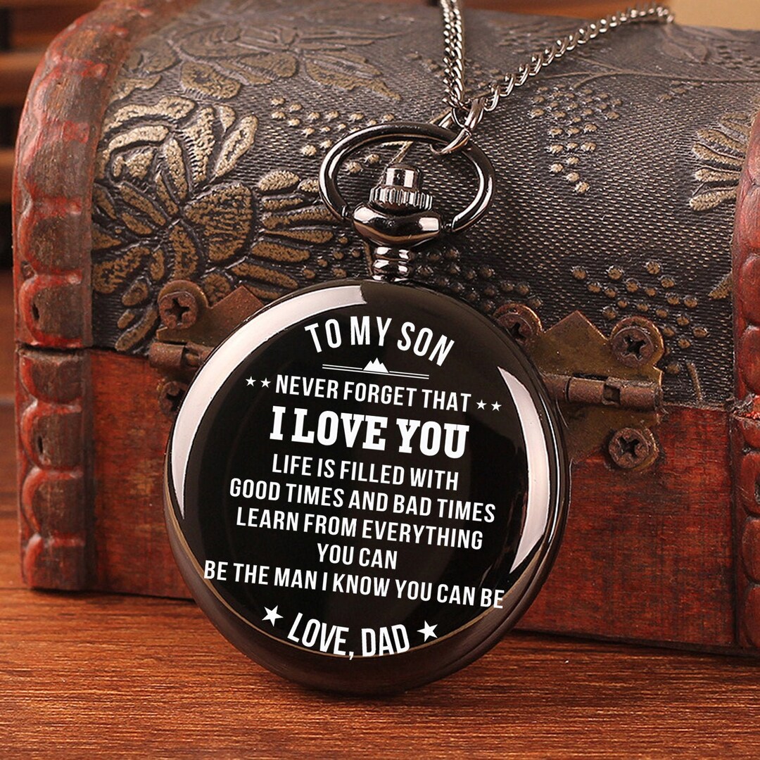To My Son Good and Bad Times Love Dad Engraved Pocket Watch Time ...