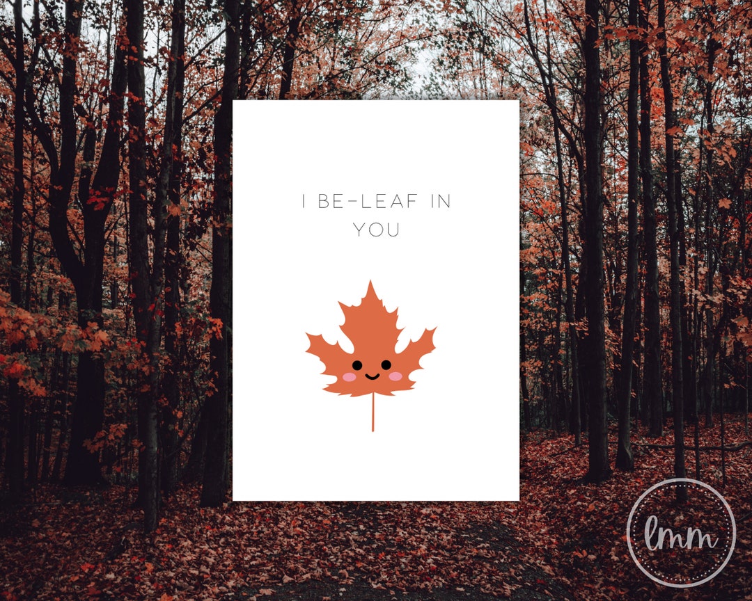 I Beleaf in You Card - Digital Downloads - Printable Greeting Cards ...